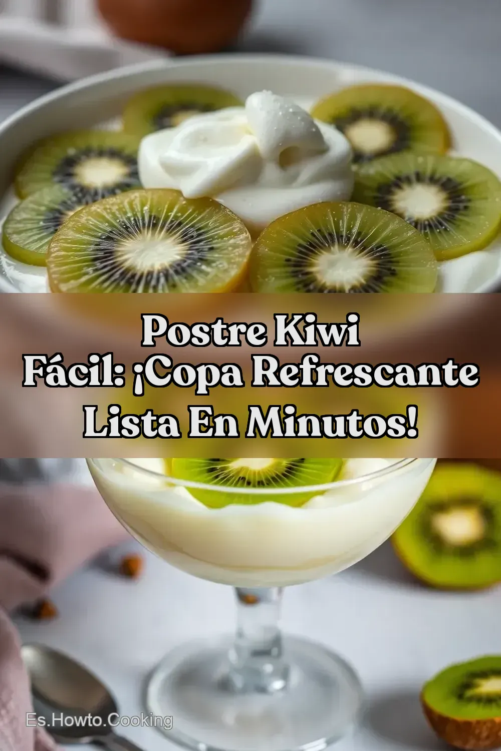Copa Kiwi Postre Fácil: ¡Mi Secreto Refrescante!